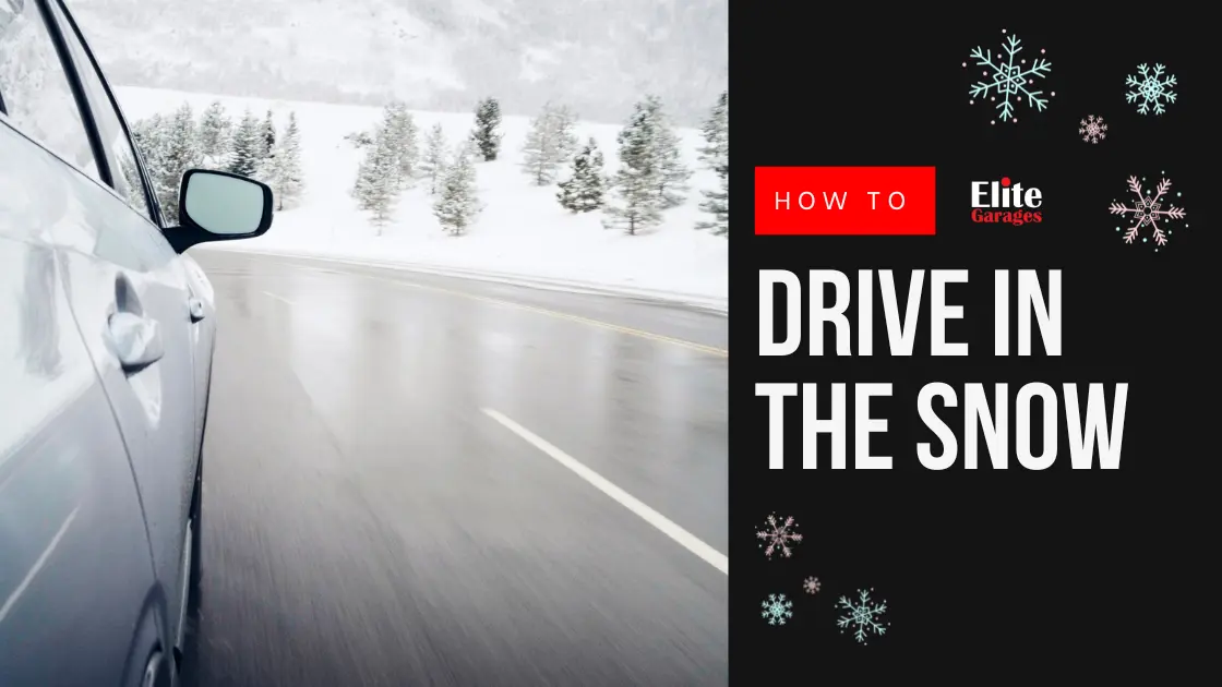 Driving In Snow Safely: Winter Survival Guide | Elite Garages